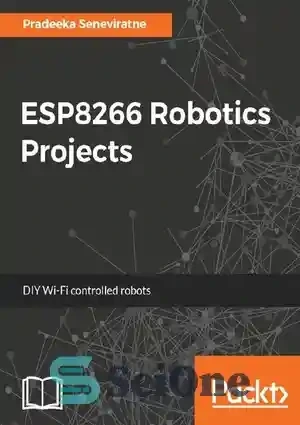 خرید و قیمت دانلود کتاب ESP8266 Robotics Projects: DIY Wi-Fi controlled robots – پروژه های ...