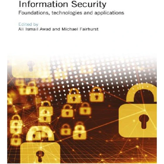 خرید و قیمت دانلود کتاب Information Security: Foundations, technologies and applications | ترب