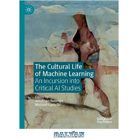 خرید و قیمت دانلود کتاب The Cultural Life of Machine Learning: An ...
