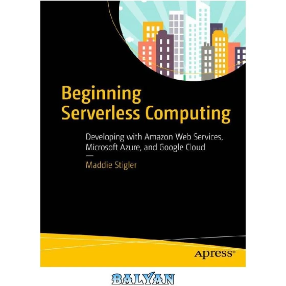 خرید و قیمت دانلود کتاب Beginning Serverless Computing Developing With Amazon Web Services