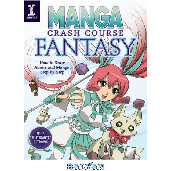 خرید و قیمت دانلود کتاب Manga Crash Course Fantasy How To Draw Anime And Manga Step By Step ا