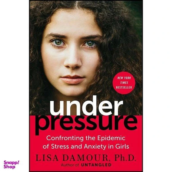 خرید و قیمت کتاب Under Pressure اثر Lisa Damour Ph.D. انتشارات ...