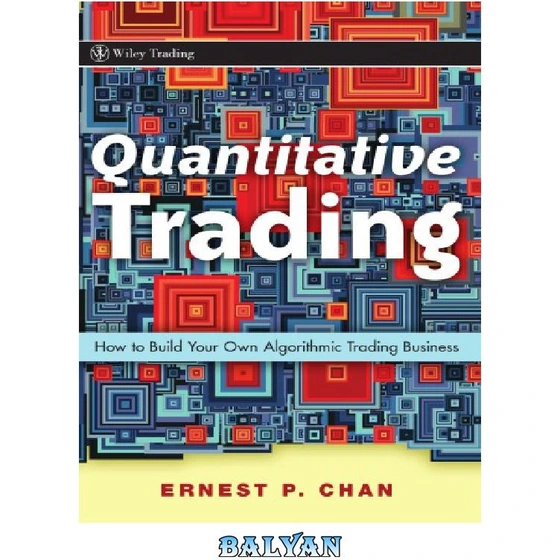 خرید و قیمت دانلود کتاب Quantitative trading: how to build your own algorithmic trading business ...