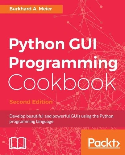 خرید و قیمت دانلود کتاب Python Gui Programming Cookbook Use Recipes To Develop Responsive And