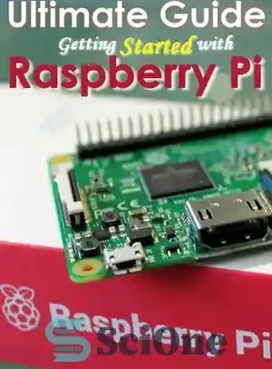 خرید و قیمت دانلود کتاب ۲۰۲۰ Ultimate Guide to Raspberry Pi : Tips, Tricks and Hacks – راهنمای ...
