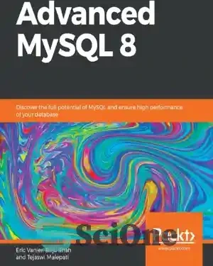 خرید و قیمت دانلود کتاب Advanced MySQL 8: Discover the Full Potential ...