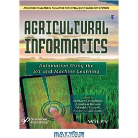 خرید و قیمت دانلود کتاب Agricultural Informatics: Automation Using the IoT and Machine Learning ...