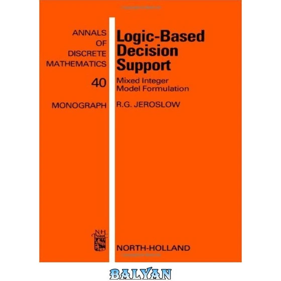 خرید و قیمت دانلود کتاب Logic Based Decision Support Mixed Integer Model Formulation ترب