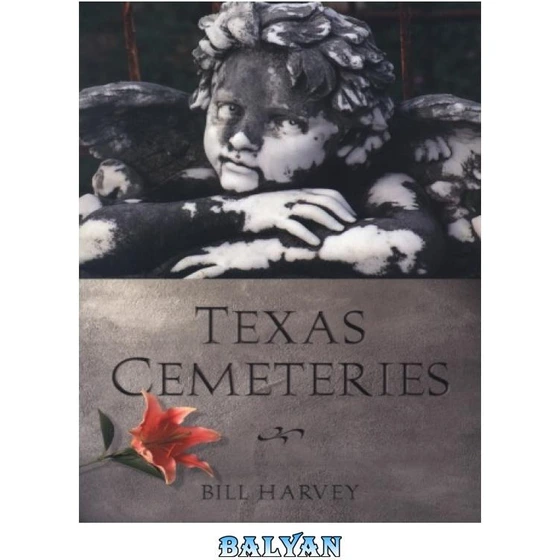 خرید و قیمت دانلود کتاب Texas Cemeteries: The Resting Places of Famous ...