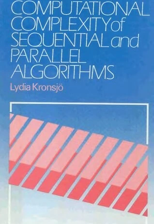خرید و قیمت دانلود کتاب Computational Complexity of Sequential and Parallel Algorithms 1985 | ترب