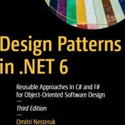 خرید و قیمت Design Patterns in .NET 6: Reusable Approaches in C# and F# for Object-Oriented ...