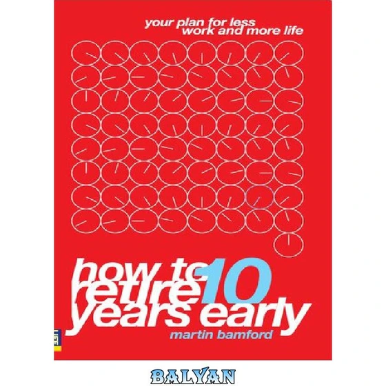 خرید و قیمت دانلود کتاب How to Retire 10 Years Early: Your Plan for ...
