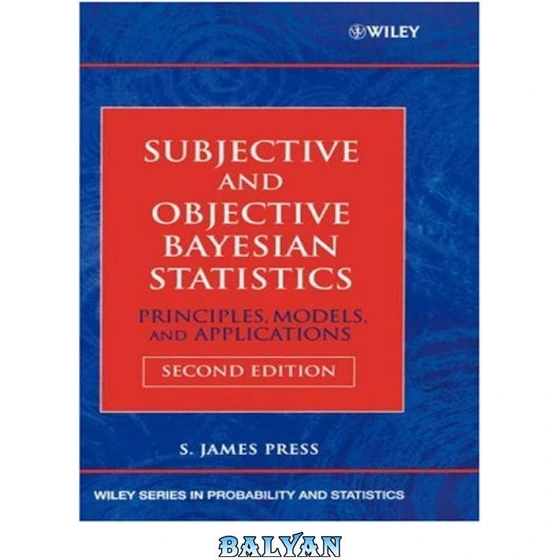 خرید و قیمت دانلود کتاب Subjective And Objective Bayesian Statistics Principles Models And