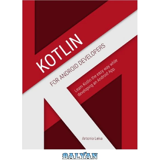 خرید و قیمت دانلود کتاب Kotlin For Android Developers Learn Kotlin The Easy Way While