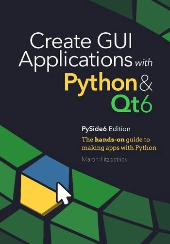 خرید و قیمت دانلود کتاب Create Gui Applications With Python And Qt — Pyside6 Edition 2021 ترب