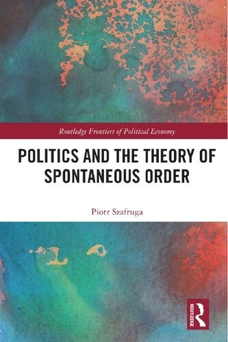 خرید و قیمت دانلود کتاب Politics and the Theory of Spontaneous Order ...