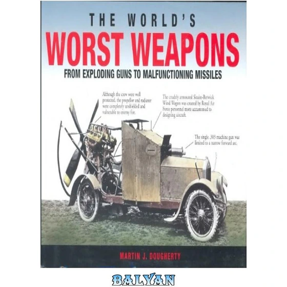 خرید و قیمت دانلود کتاب The World's Worst Weapons - From Exploding Guns ...