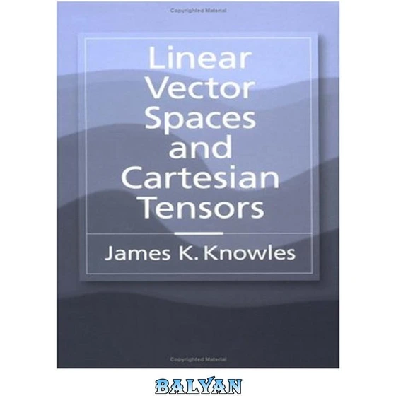 خرید و قیمت دانلود کتاب Linear Vector Spaces And Cartesian Tensors ترب