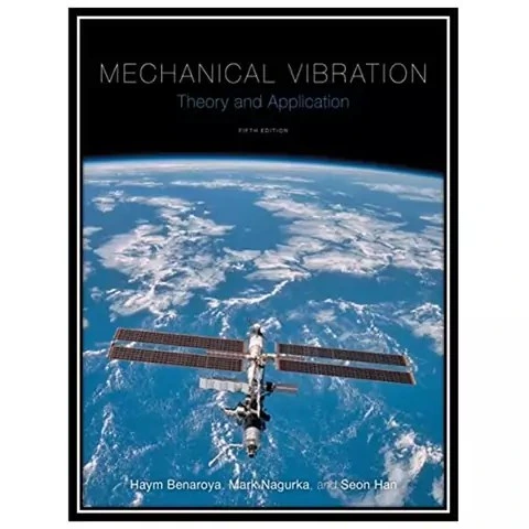 خرید و قیمت کتاب Mechanical Vibration: Theory and Application اثر جمعی از نویسندگان انتشارات ...