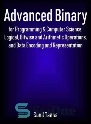 خرید و قیمت دانلود کتاب Advanced Binary for Programming & Computer Science: Logical, Bitwise and ...