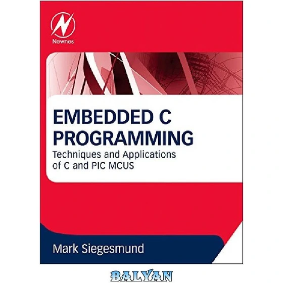 خرید و قیمت دانلود کتاب Embedded C Programming Techniques And Applications Of C And Pic Mcus ترب