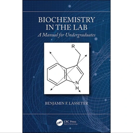 خرید و قیمت کتاب زبان اصلی Biochemistry in the Lab اثر Benjamin F Lasseter | ترب