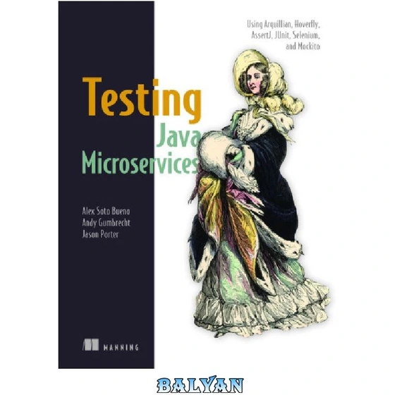 خرید و قیمت دانلود کتاب Testing Java Microservices Using Arquillian Hoverfly Assertj Junit