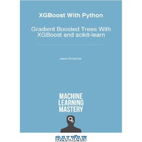 خرید و قیمت دانلود کتاب XGBoost with Python: Gradient Boosted Trees with XGBoost and scikit ...