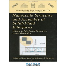 خرید و قیمت دانلود کتاب Nanoscale Structure and Assembly at Solid-Fluid Interfaces. Interfacial ...