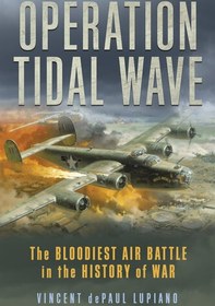 خرید و قیمت دانلود کتاب Operation Tidal Wave: The Bloodiest Air Battle ...