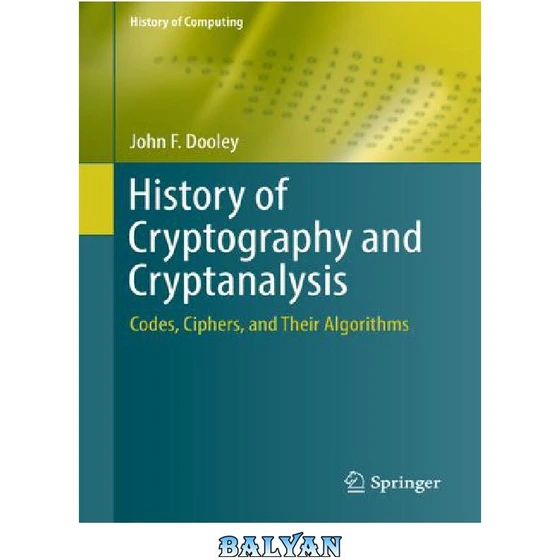 خرید و قیمت دانلود کتاب History Of Cryptography And Cryptanalysis Codes Ciphers And Their