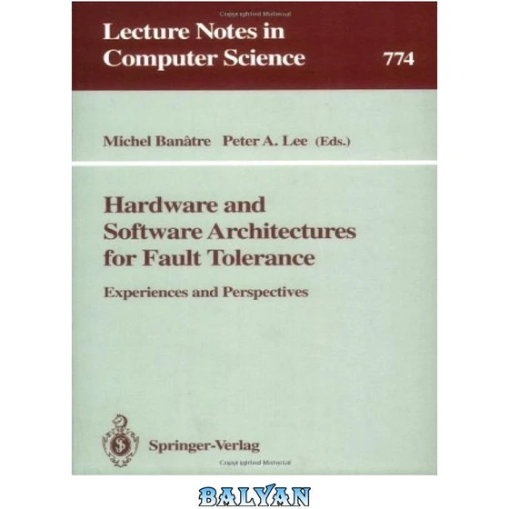 خرید و قیمت دانلود کتاب Hardware And Software Architectures For Fault Tolerance Experiences And