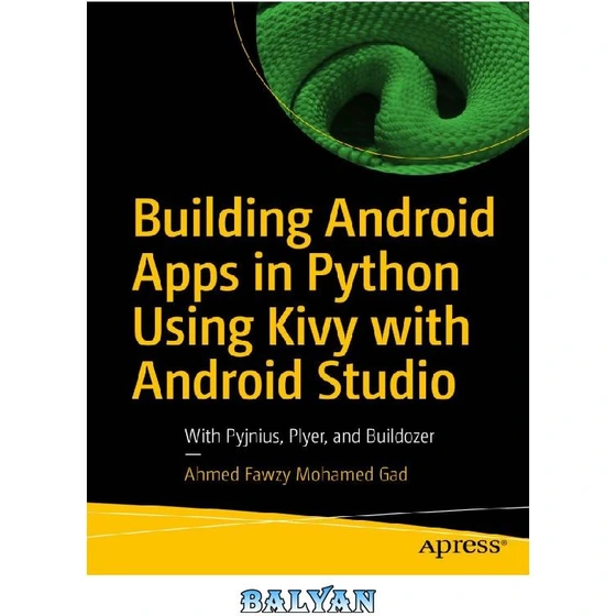 خرید و قیمت دانلود کتاب Building Android Apps in Python Using Kivy with Android Studio: With ...