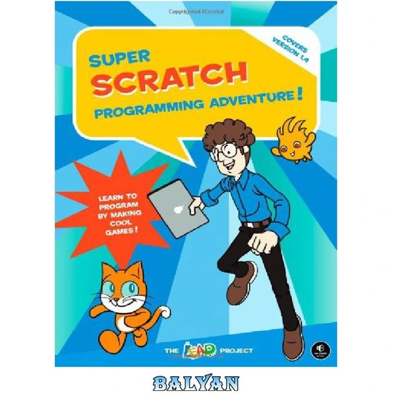 خرید و قیمت دانلود کتاب Super Scratch Programming Adventure Learn To Program By Making Cool