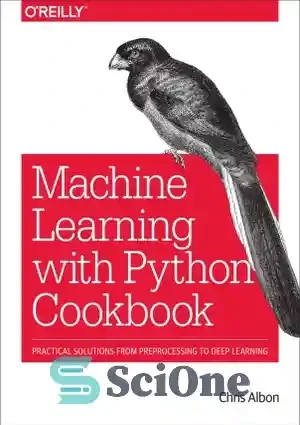 خرید و قیمت دانلود کتاب Machine learning with Python cookbook: practical solutions from ...
