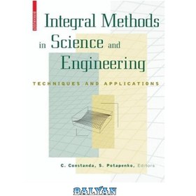 خرید و قیمت دانلود کتاب Integral Methods in Science and Engineering: Techniques and Applications ...