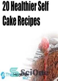 خرید و قیمت دانلود کتاب 20 Healthier Self Cake Recipes - 20 دستور العمل ...