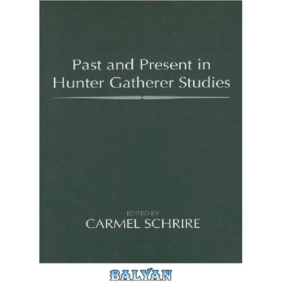 خرید و قیمت دانلود کتاب Past and Present in Hunter Gatherer Studies | ترب