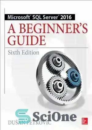 خرید و قیمت دانلود کتاب Microsoft SQL Server 2016 a beginner's guide - Microsoft SQL Server 2016 ...