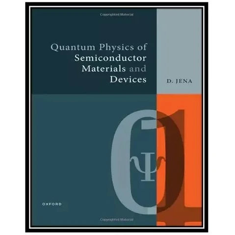 خرید و قیمت کتاب Quantum Physics of Semiconductor Materials and Devices اثر Debdeep Jena | ترب