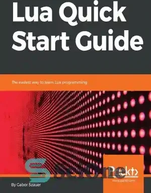 خرید و قیمت دانلود کتاب Lua Quick Start Guide - راهنمای شروع سریع Lua | ترب