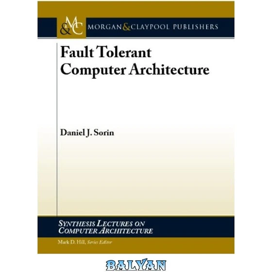 خرید و قیمت دانلود کتاب Fault Tolerant Computer Architecture (Synthesis Lectures on Computer ...