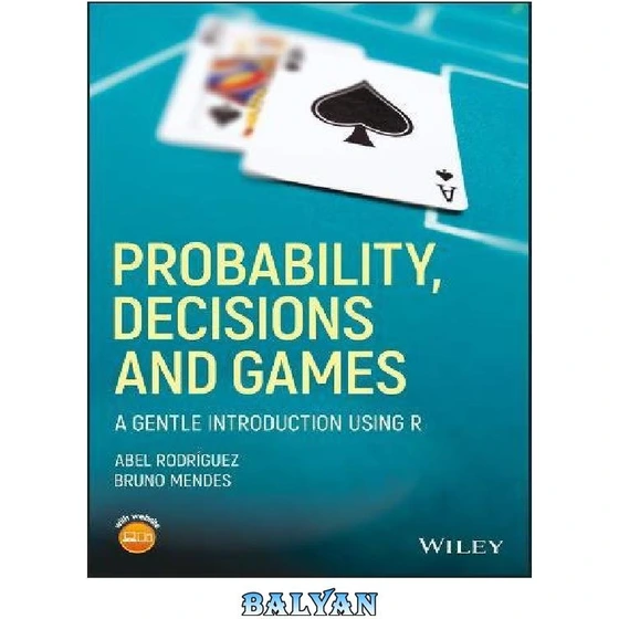 خرید و قیمت دانلود کتاب Probability, Decisions and Games: A Gentle Introduction using R | ترب