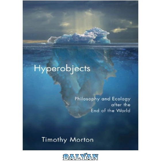 خرید و قیمت دانلود کتاب Hyperobjects: Philosophy and Ecology after the ...