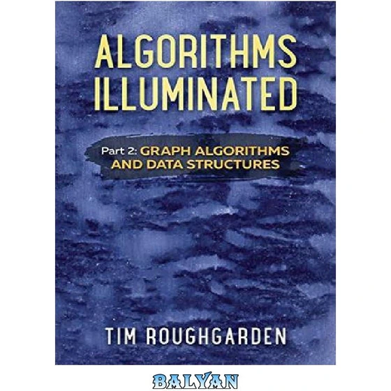 خرید و قیمت دانلود کتاب Algorithms Illuminated Part 2 Graph Algorithms And Data Structures ترب