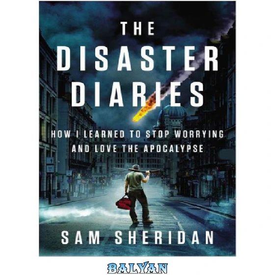 خرید و قیمت دانلود کتاب The Disaster Diaries: How I Learned to Stop ...