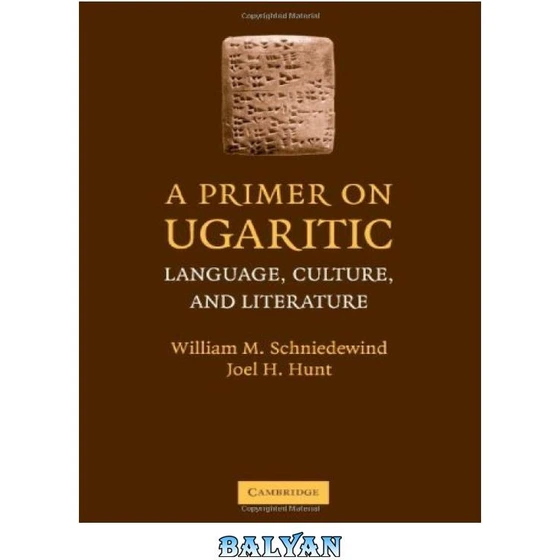 خرید و قیمت دانلود کتاب A Primer on Ugaritic: Language, Culture and ...