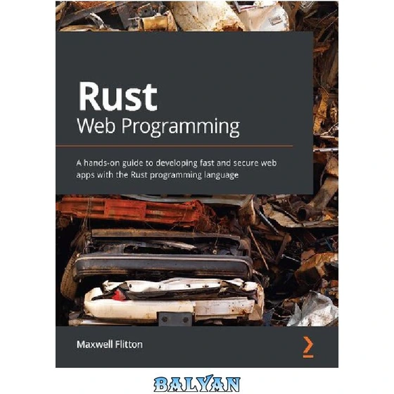 خرید و قیمت دانلود کتاب Rust Web Programming A Hands On Guide To Developing Fast And Secure Web
