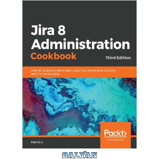 خرید و قیمت دانلود کتاب Jira 8 Administration Cookbook, 3rd Edition | ترب
