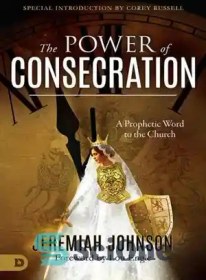 خرید و قیمت دانلود کتاب The power of consecration: a prophetic word to ...